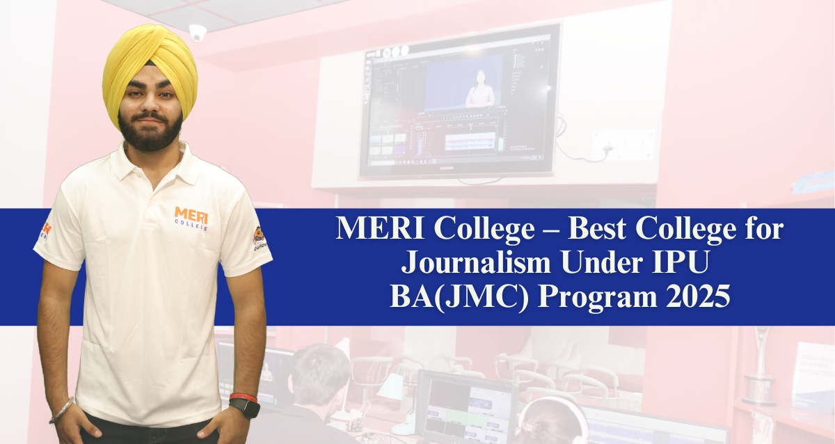 MERI College—Best College for Journalism under IPU