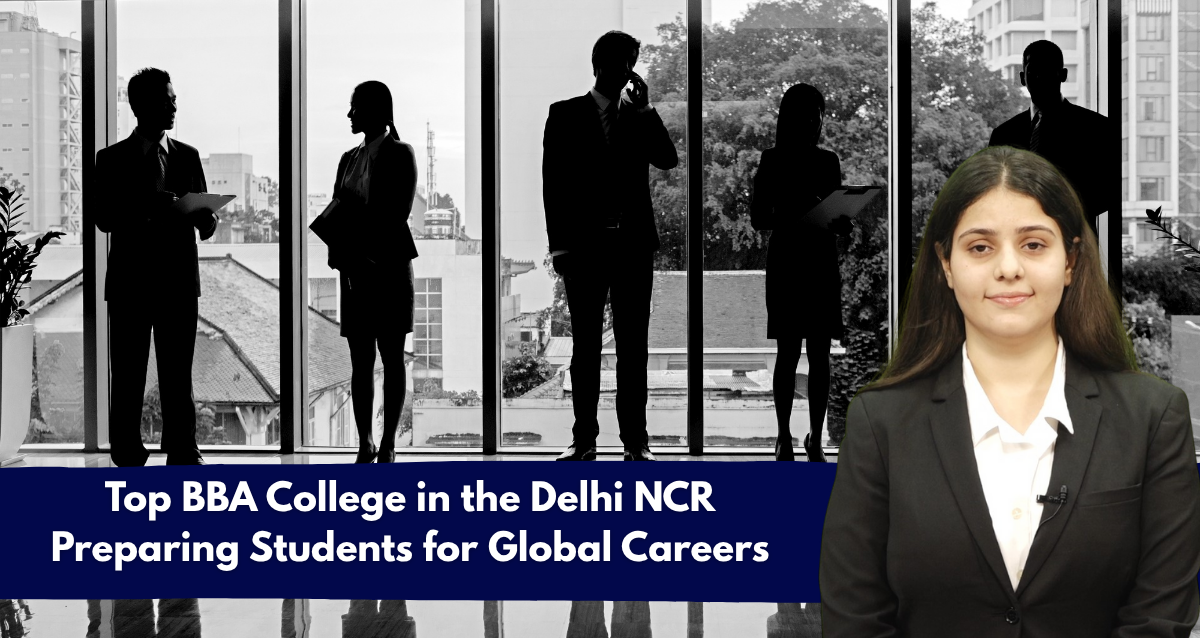 Top BBA College in Delhi NCR for Global Careers